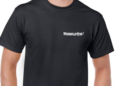 Teeshirt pêcheur toujours la peche le tee shirt du pêcheur
