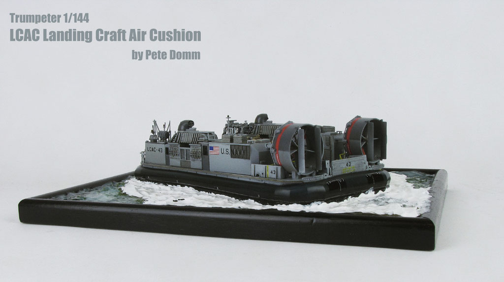 LCAC Landing Craft Air Cushion Trumpeter 1/144 by Pete Domm ...