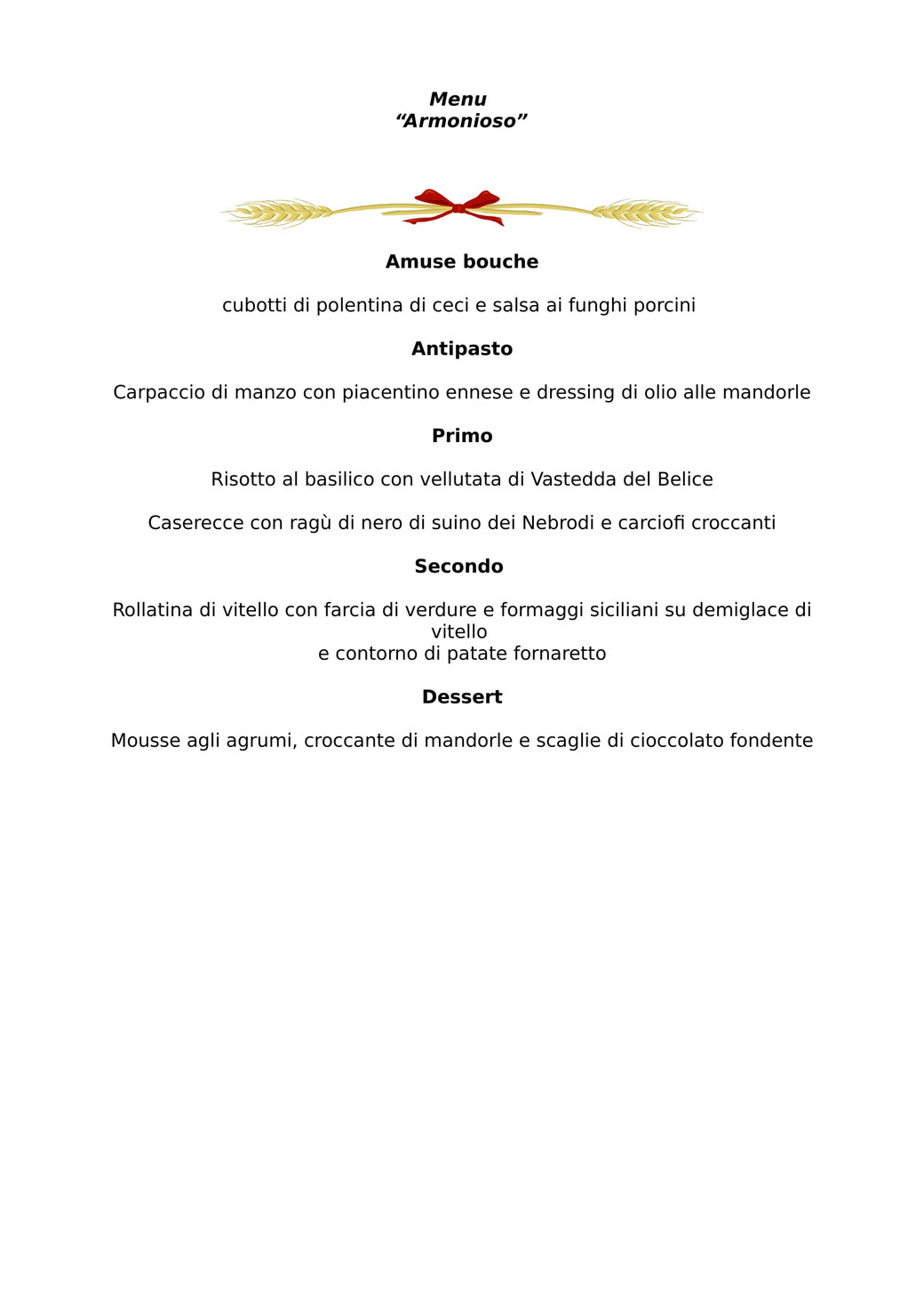 Alcuni esempi di menù. Tutti i menù sono personalizzabili e ...