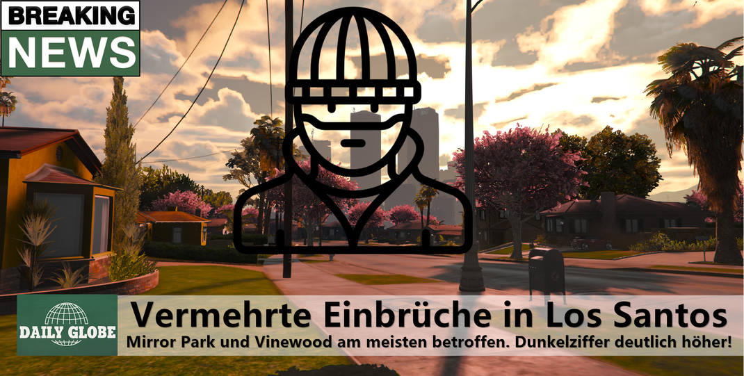 Vermehrte Einbrüche in Los Santos - daily-globes Webseite!