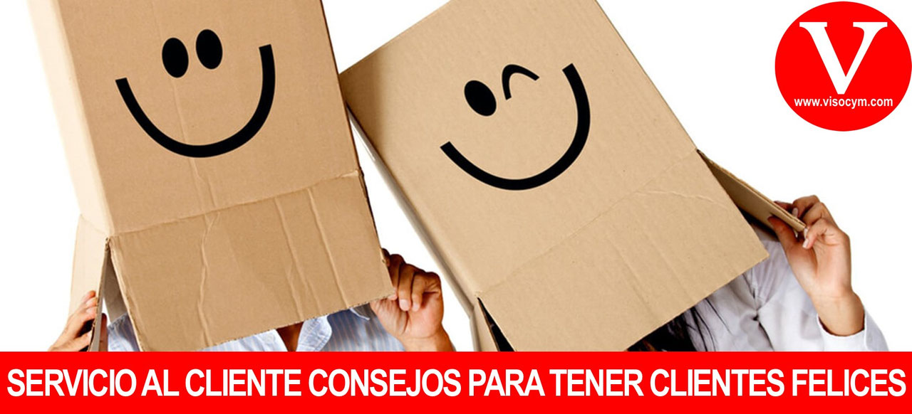 Servicio al cliente consejos para tener clientes satisfechos - VISOCyM