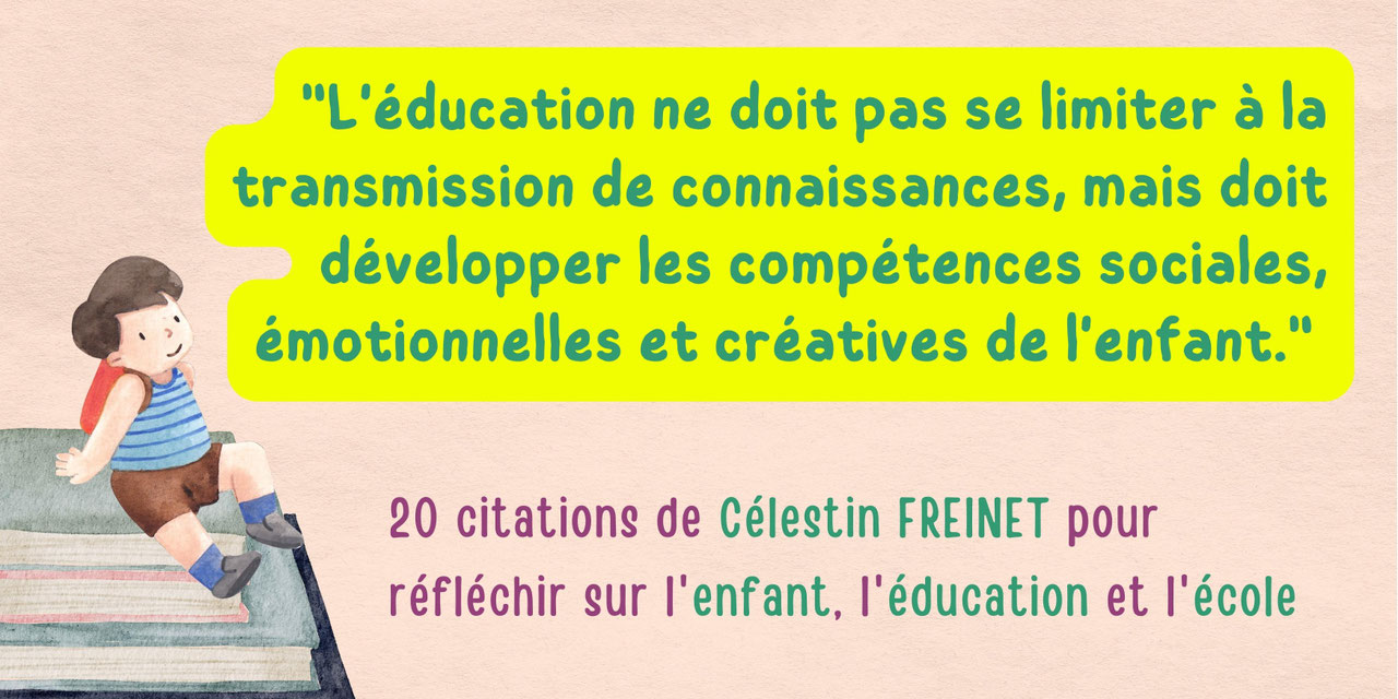 20 citations de Célestin FREINET pour réfléchir sur l'enfant, l ...