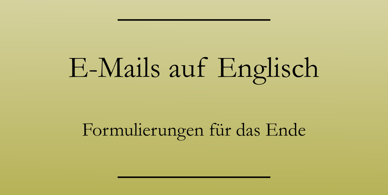 E-Mails auf Englisch: Das Ende formulieren - Englisch lernen