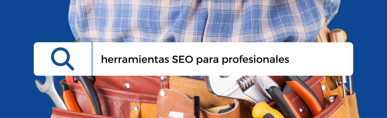 Las 10 Mejores Herramientas Seo Para Profesionales Una Lista Completa