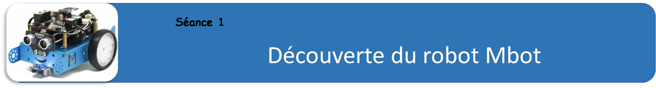 S1 Découverte du robot Mbot - Site de technoparmelan
