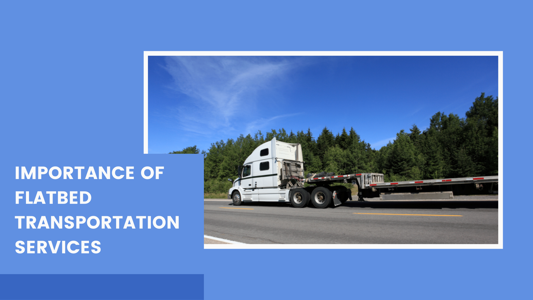 Importance of Flatbed transportation service for your cargo - blogbursts