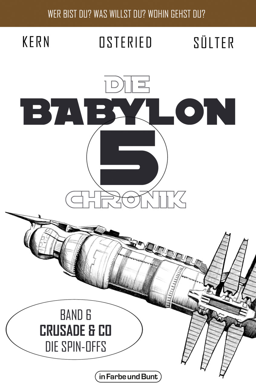Claudia Kern, Peter Osteried & Björn Sülter: Die BABYLON 5-Chronik - Band 6: Die Spin-Offs ...