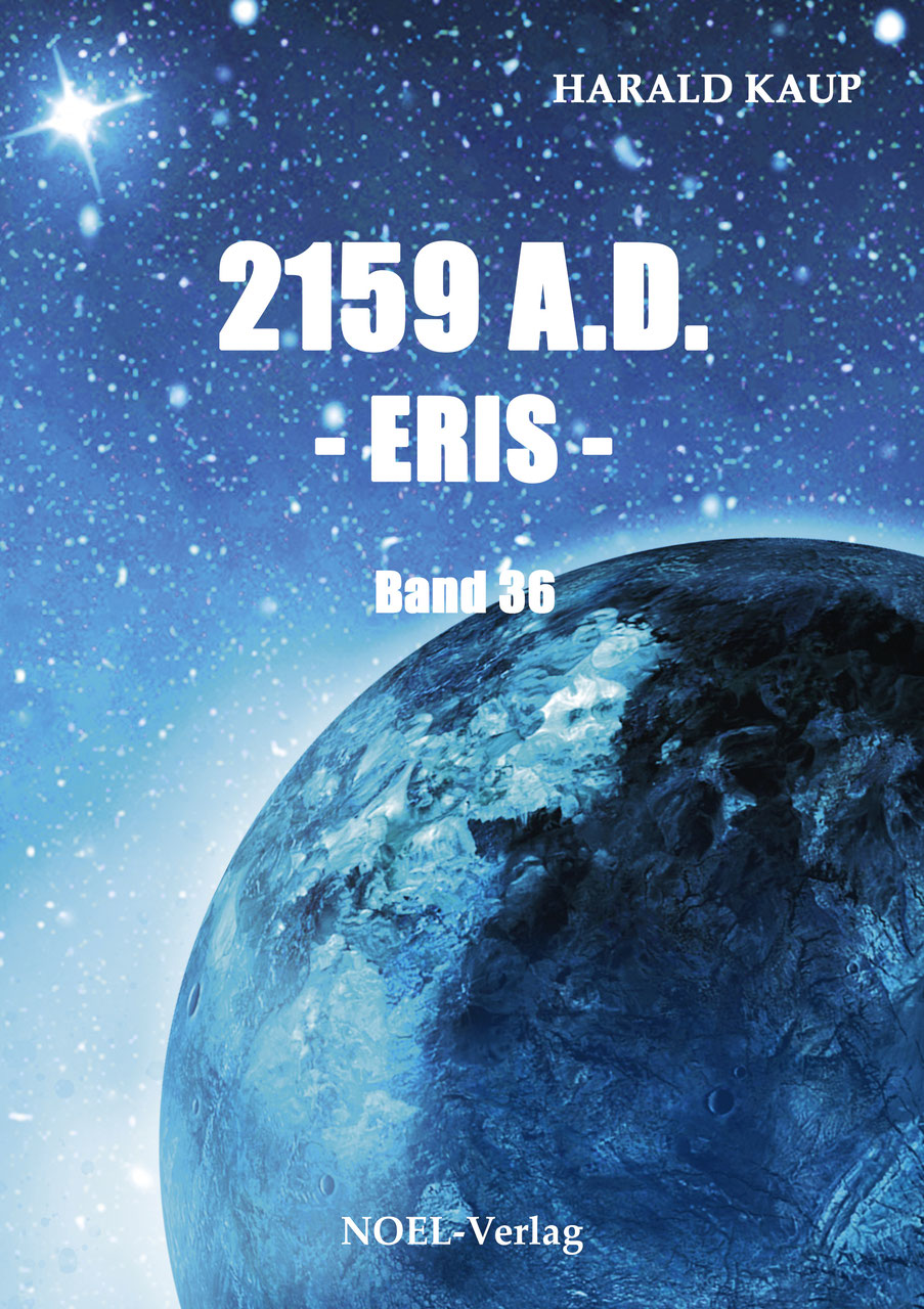 Kaup, H.: 2159 A.D. - Eris - Band 36 - Noel-Verlag