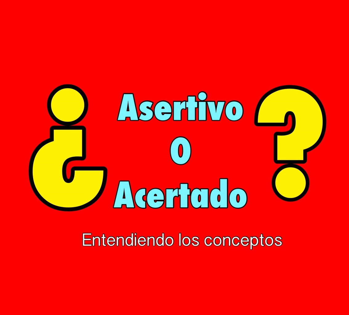 ¿ASERTIVO O ACERTADO? - Avanzarte Pedagogía y Psicoeducacion