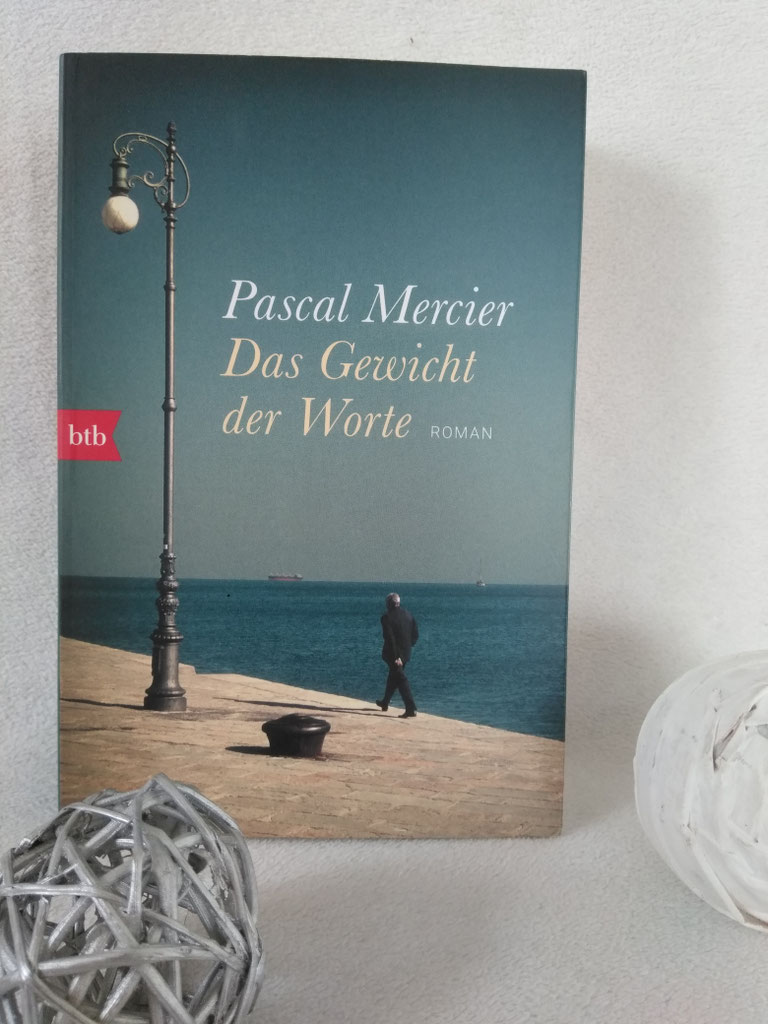 Das Gewicht der Worte - Pascal Mercier - Buchtraum - Rezensionen und mehr