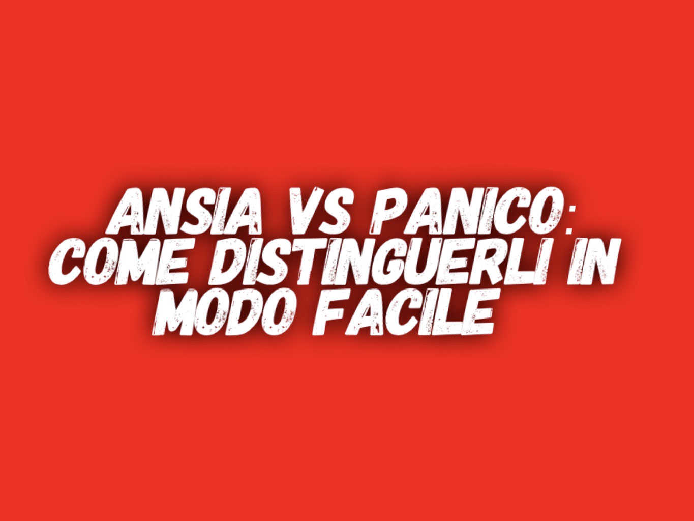 Ansia Vs Panico: come distinguerli? - Dr. Sgambati - Psicologo ... Ansia Vs Panico: come distinguerli? - Dr. Sgambati - Psicologo ...