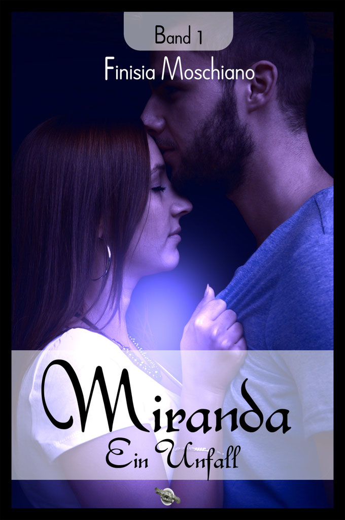 Miranda Band 1: Ein Unfall - Mondschein Corona Verlag