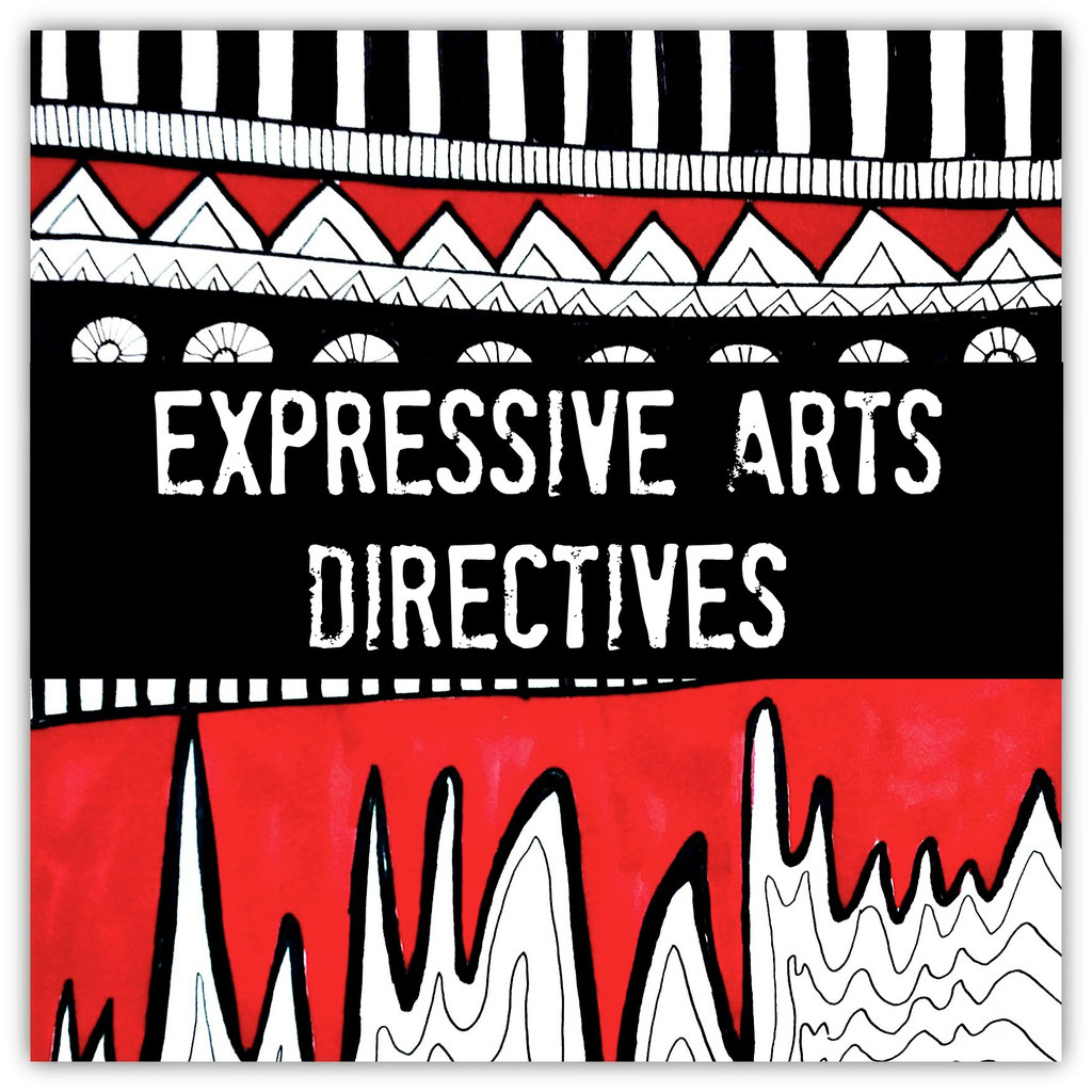 Expressive Arts Directives - The Art of Emotional Healing