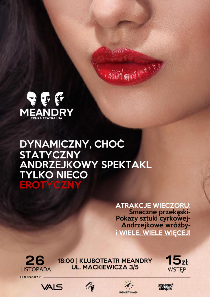 Dynamiczny, choć statyczny, andrzejkowy spektakl, tylko nieco erotyczny ...