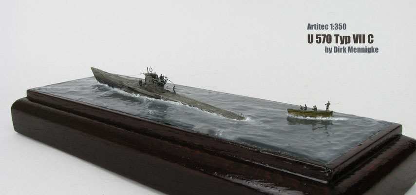 The Capture Of U 570 1:350 Artitec by Dirk Mennigke - Modellschmiede ...