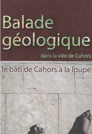 Balade Géologique dans CAHORS - geolot Géologie LOT