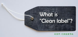 What is “Clean label”? - Better for you