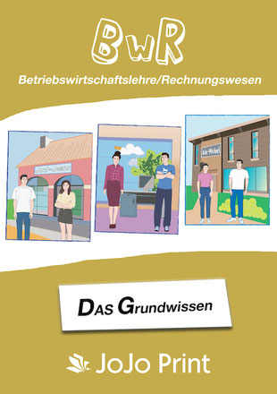 BwR Grundwissen - JoJo Print - BwR-Arbeitshefte für die Realschule