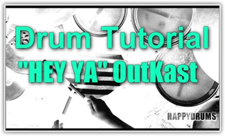 Outkast "Hey YA!" Song-Tutorial / Drums - HAPPYDRUMS