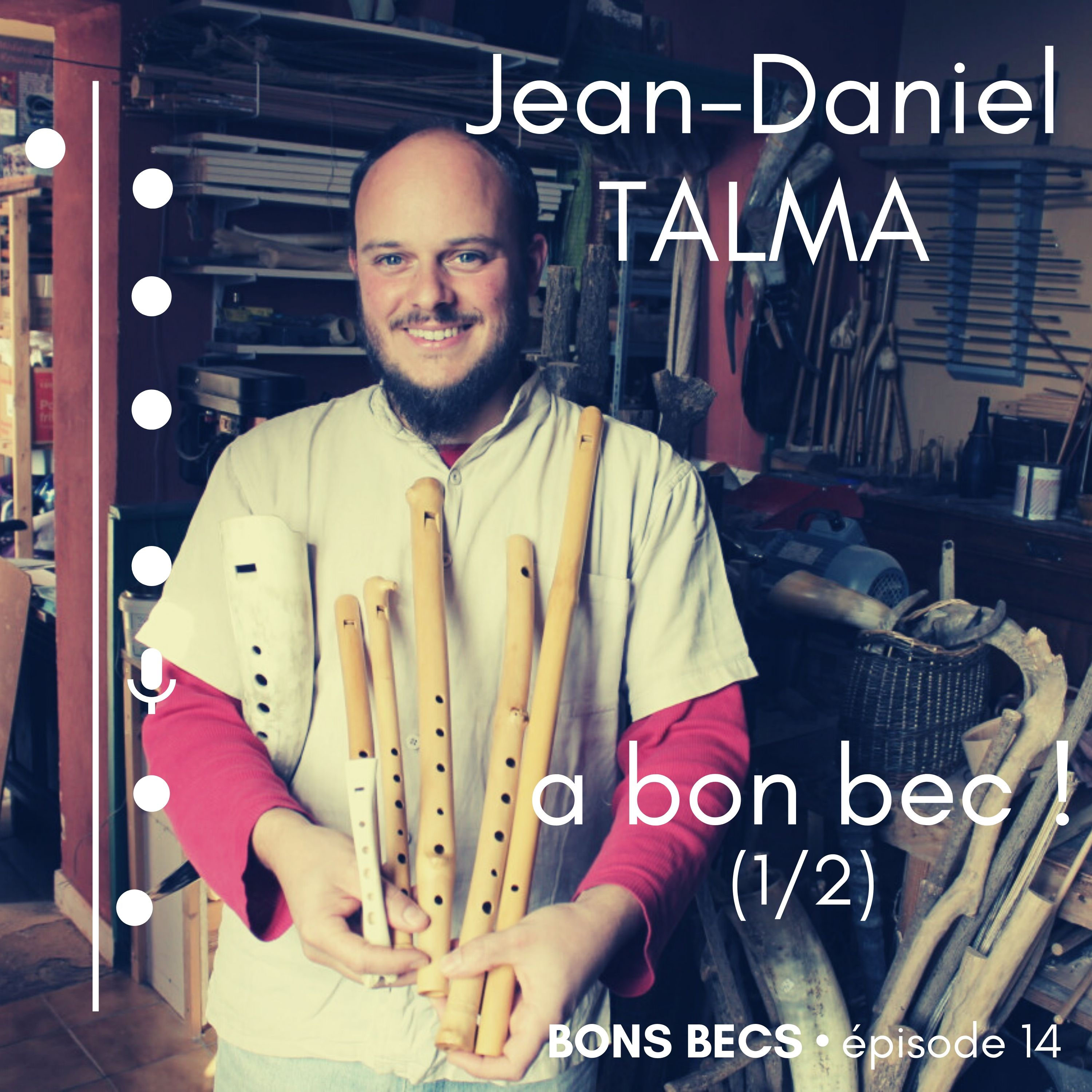 Épisode 14 • Jean-Daniel TALMA a bon bec ! (1/2) - Site de bonsbecs