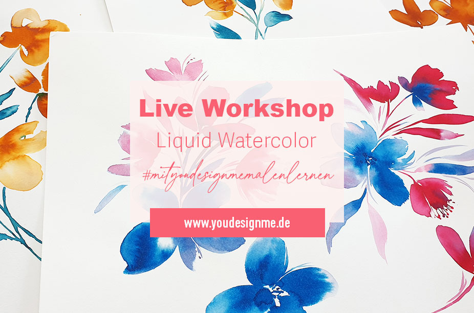 liquid florals - Aquarellblumen - für mehr WOW in deinem Aquarell