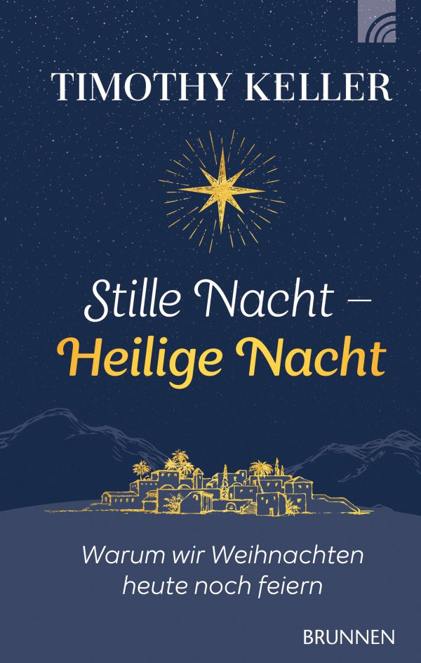 Timothy Keller: Stille Nacht - Heilige Nacht - Theologische ...