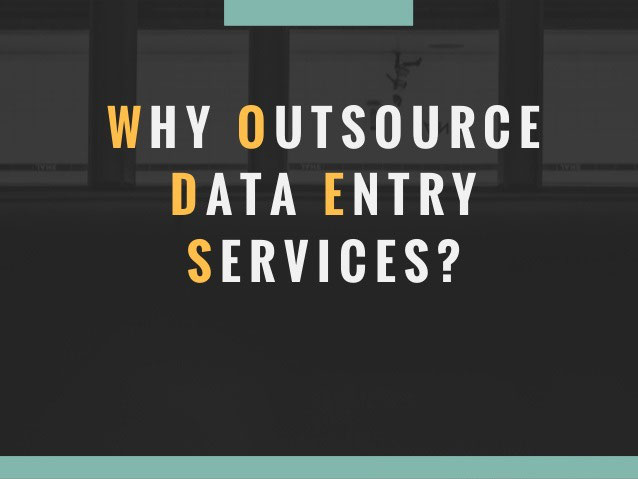 Why Outsource Data Entry Services? - ebusinessservices Why Outsource Data Entry Services? - ebusinessservices