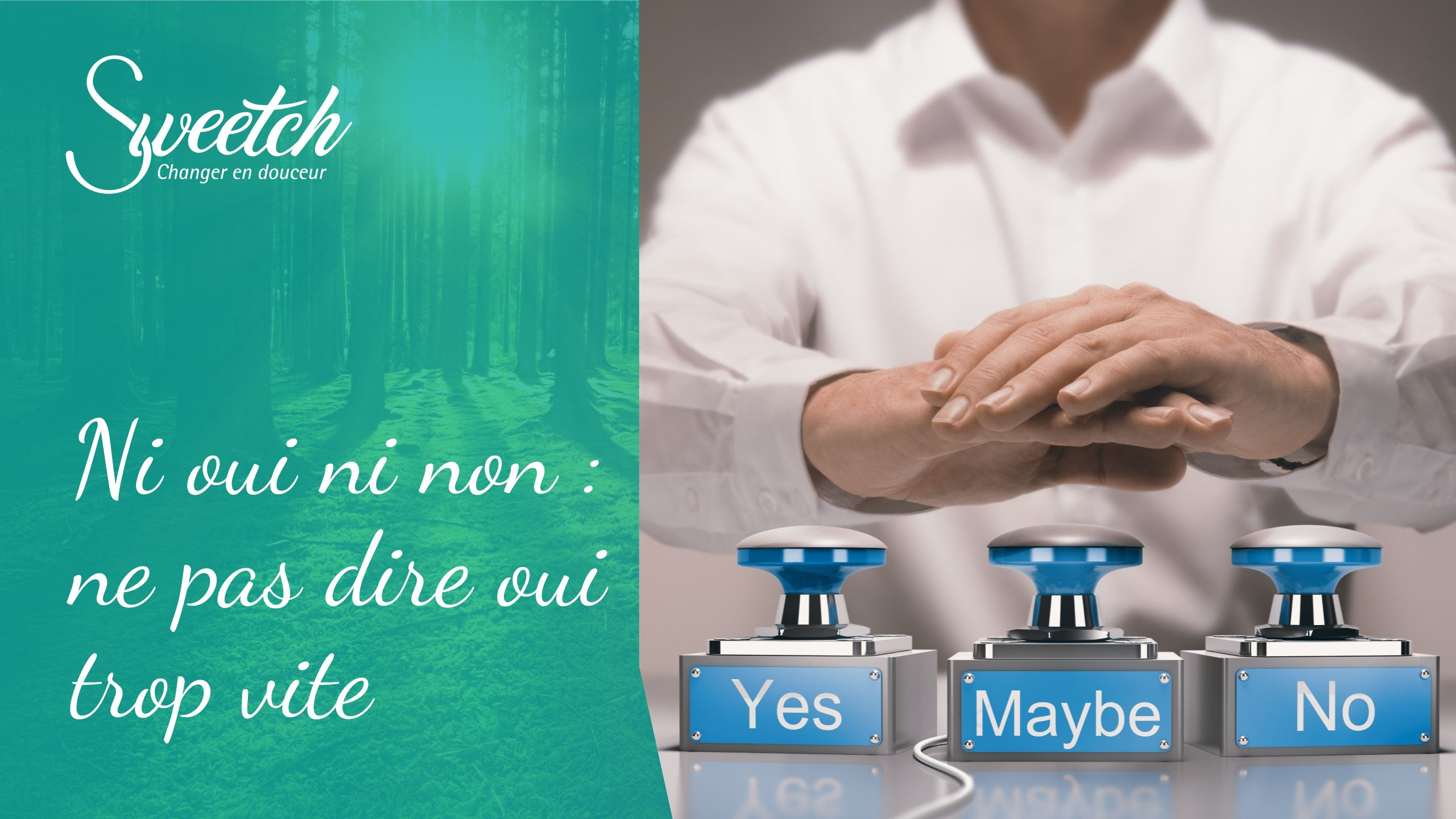 Dites non plutôt que oui trop vite - Centre Sweetch