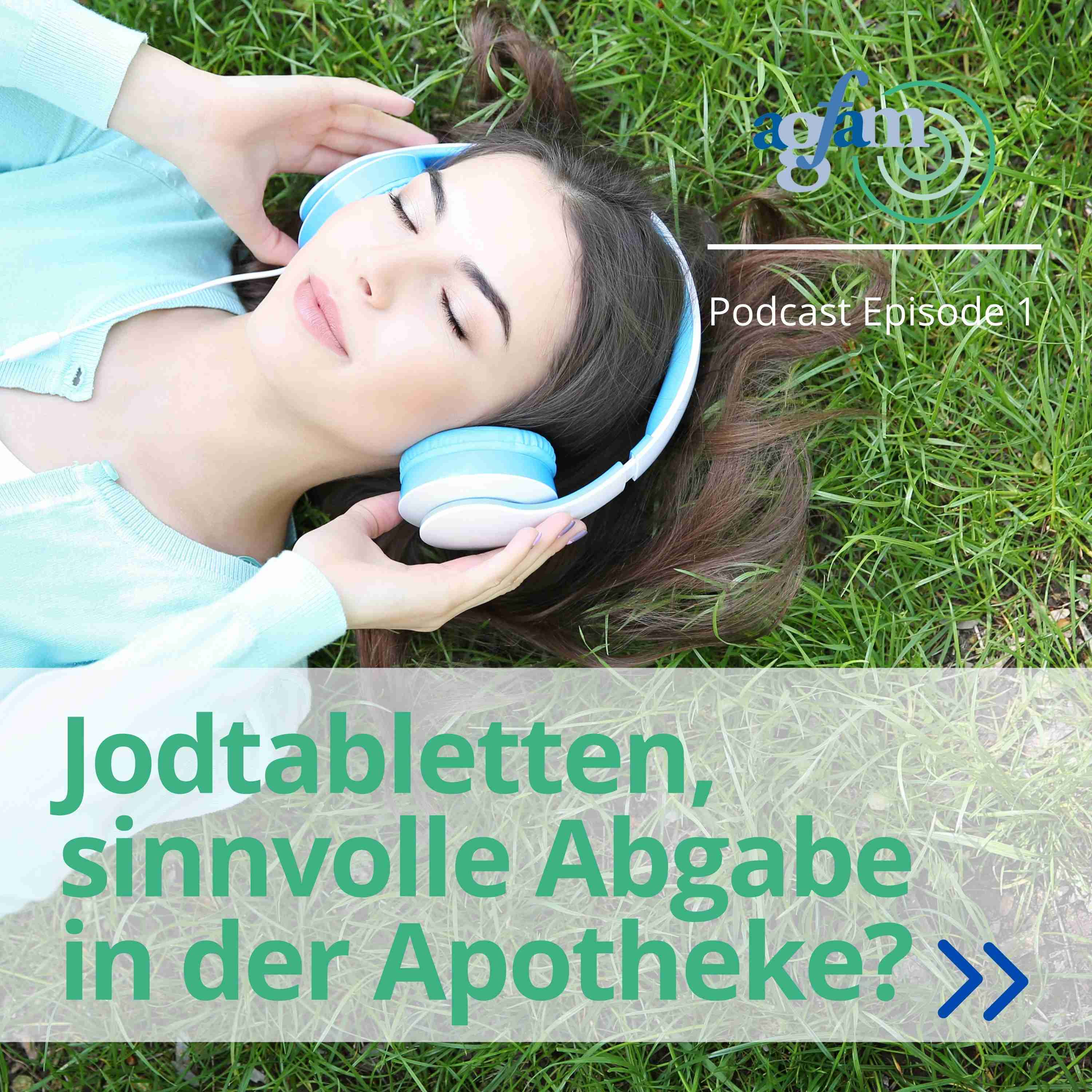 Episode 1: Jodtabletten, sinnvolle Abgabe in der Apotheke? - agfam