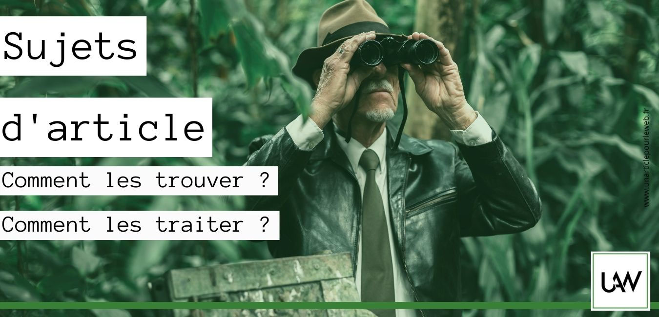Comment trouver et traiter un sujet d'article ? | Le tuto ! - Un ...