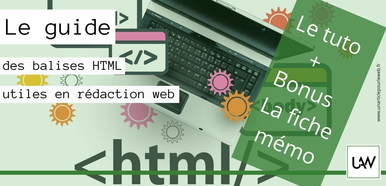 Comment utiliser les balises HTML en rédaction web ? - Un Article pour le Web