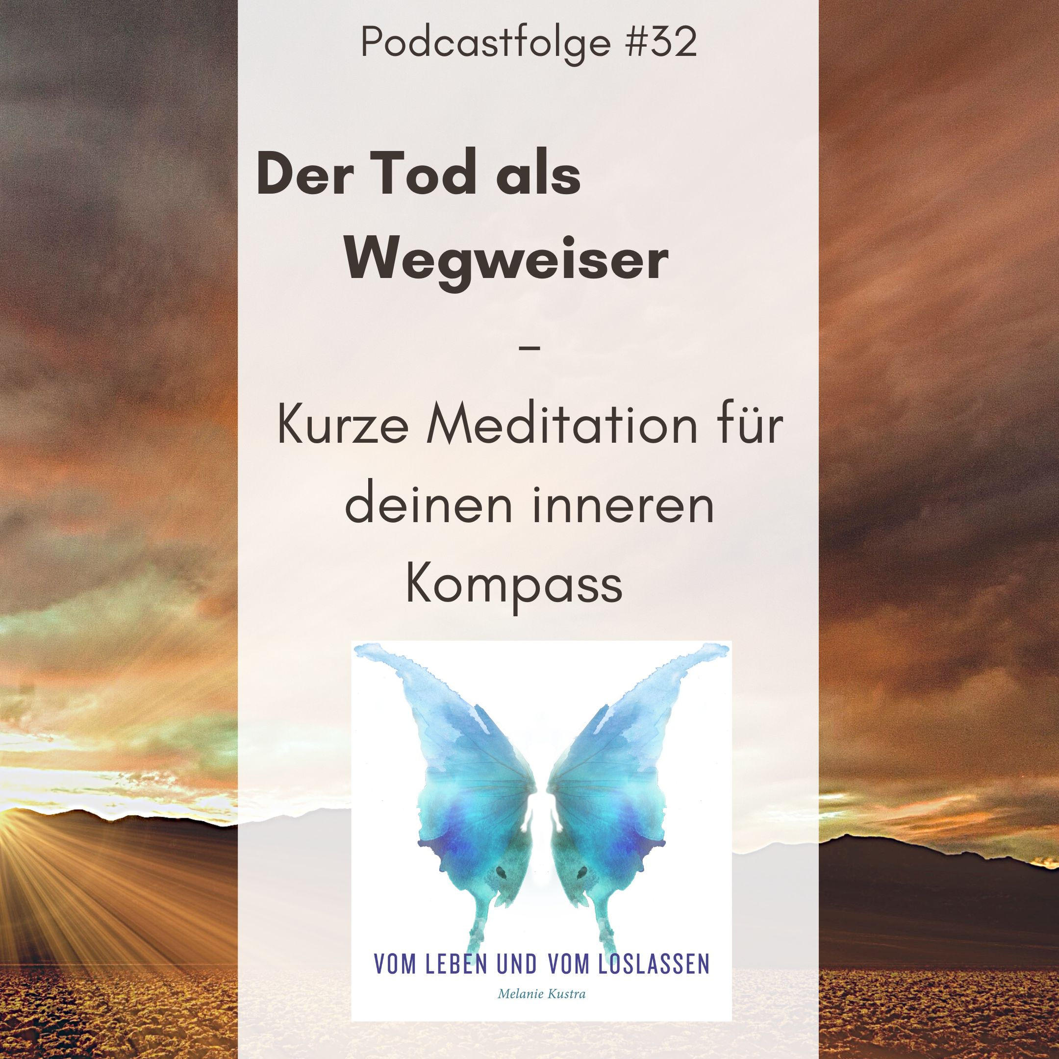Folge 32: Der Tod als Wegweiser - Kurze Meditation für deinen inneren ...