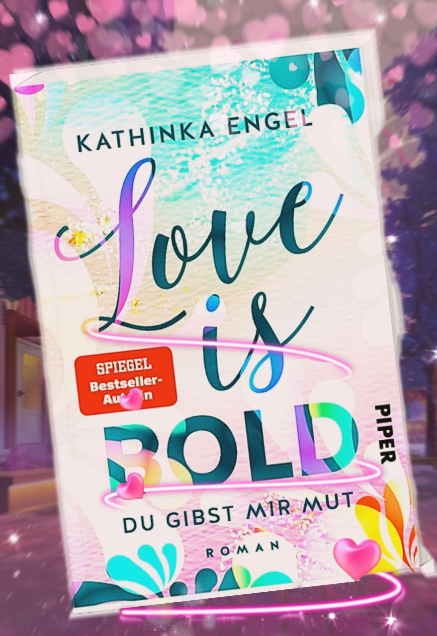 Love is Bold von Kathinka Engel - gedruckteweltderbuechers Webseite!