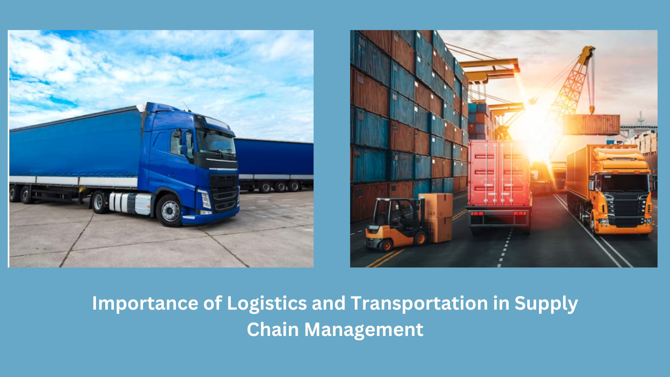 Importance of Logistics and Transportation in Supply Chain Management ...