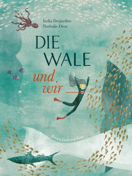 „Die Wale und wir“ von India Desjardins mit Illustrationen von Nathalie ...