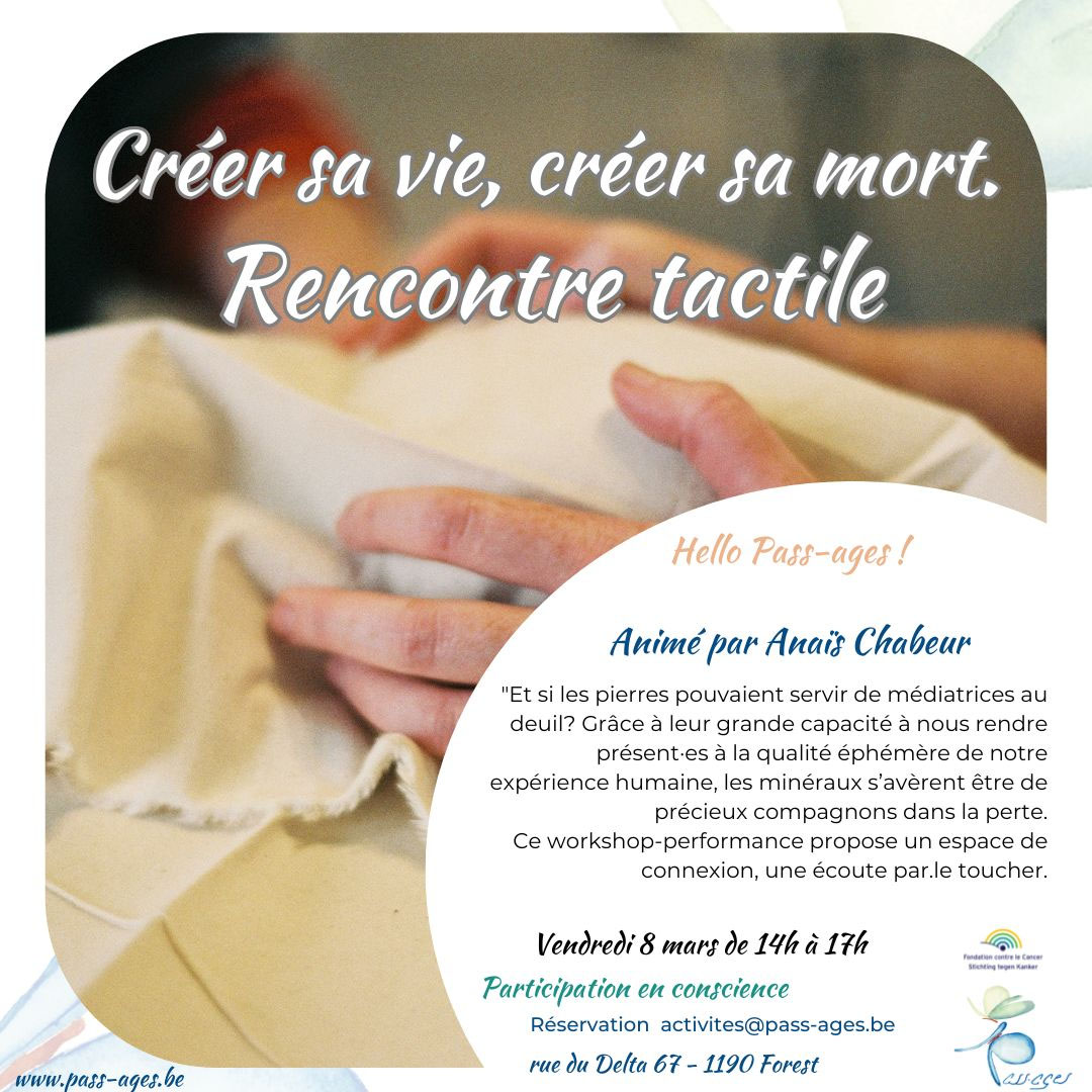 hello Pass-ages ! - créer sa vie, créer sa mort - rencontre tactile - Pass-ages