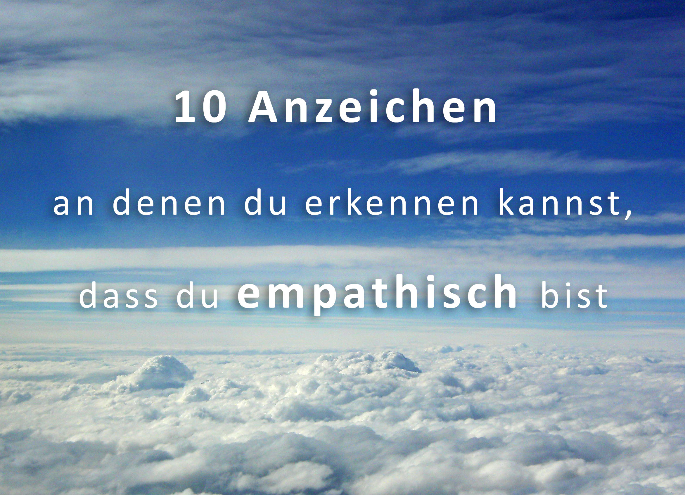 10 Anzeichen an denen du erkennen kannst, dass du empathisch bist - Für ...