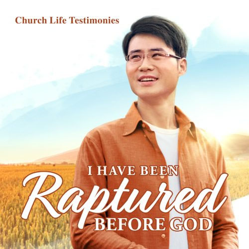 I Have Been Raptured Before God - knowingalmightygod