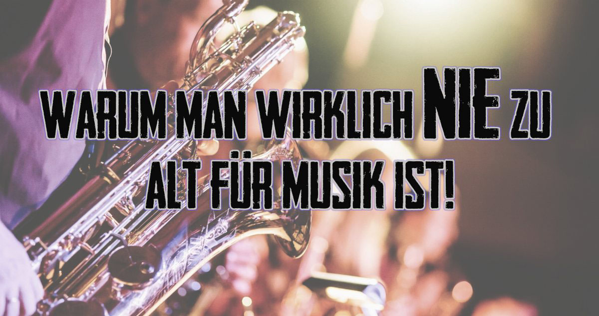WARUM MAN WIRKLICH NIE ZU ALT FÜR MUSIK IST! - Bluenote Musicschool ...