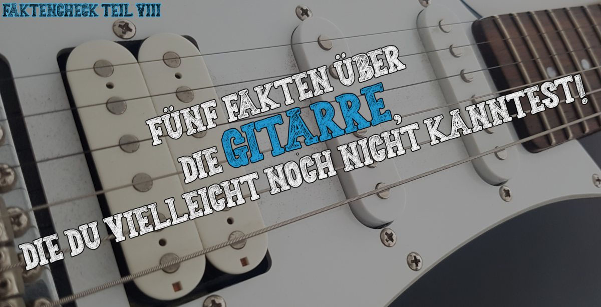FÜNF FAKTEN ÜBER DIE GITARRE - Bluenote Musicschool - Musikunterricht ...