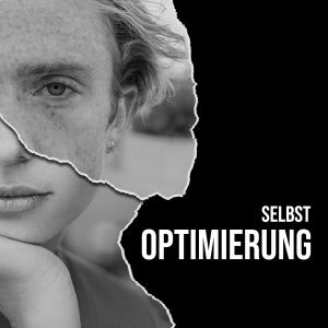 Selbstoptimierung - die Verbesserung des Selbst? - TÜBINALE