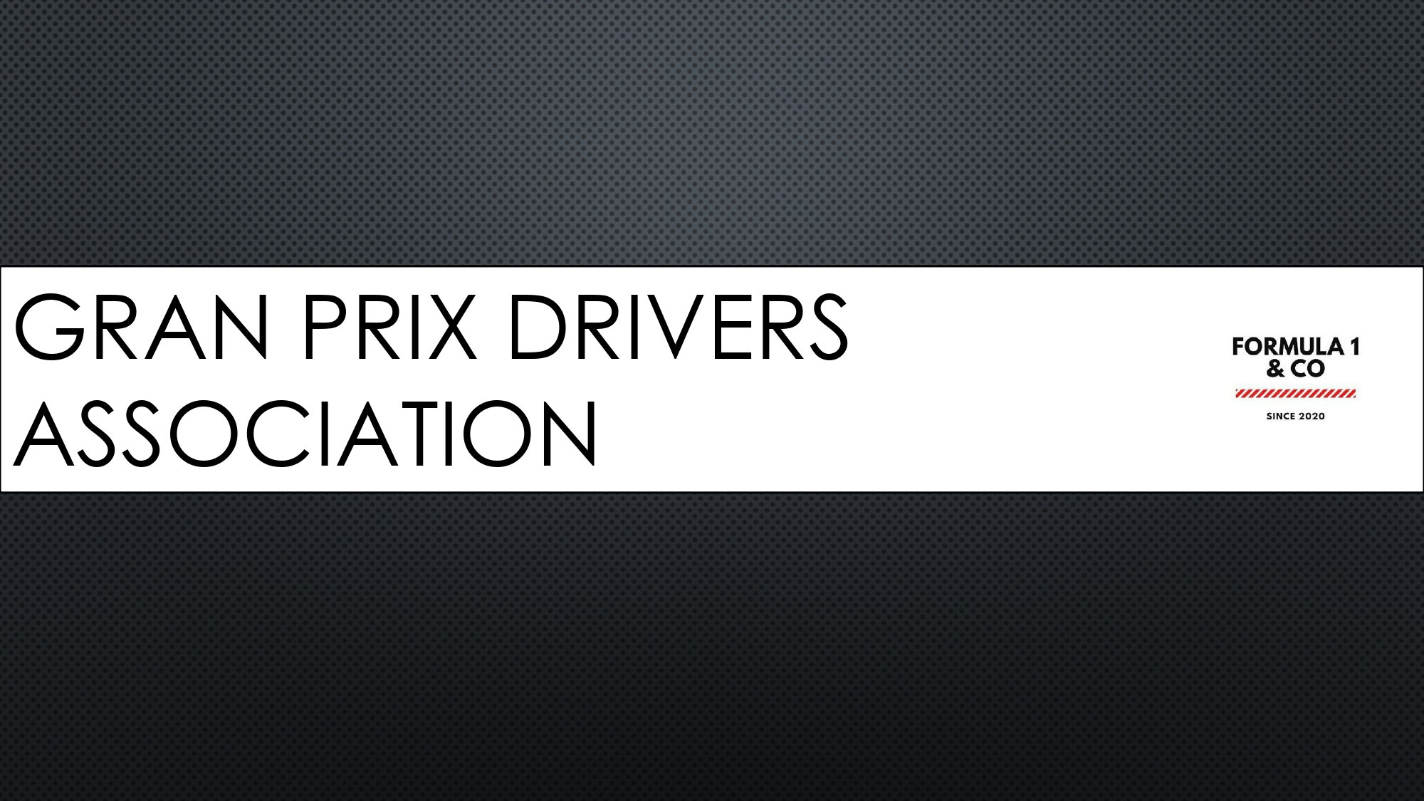 FOCUS: GRAN PRIX DRIVERS ASSOCIATION - Benvenuti su formula1andco!