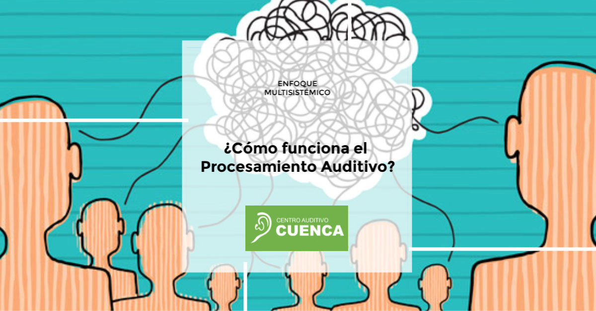 Cómo funciona realmente el procesamiento auditivo - Centro Auditivo ...