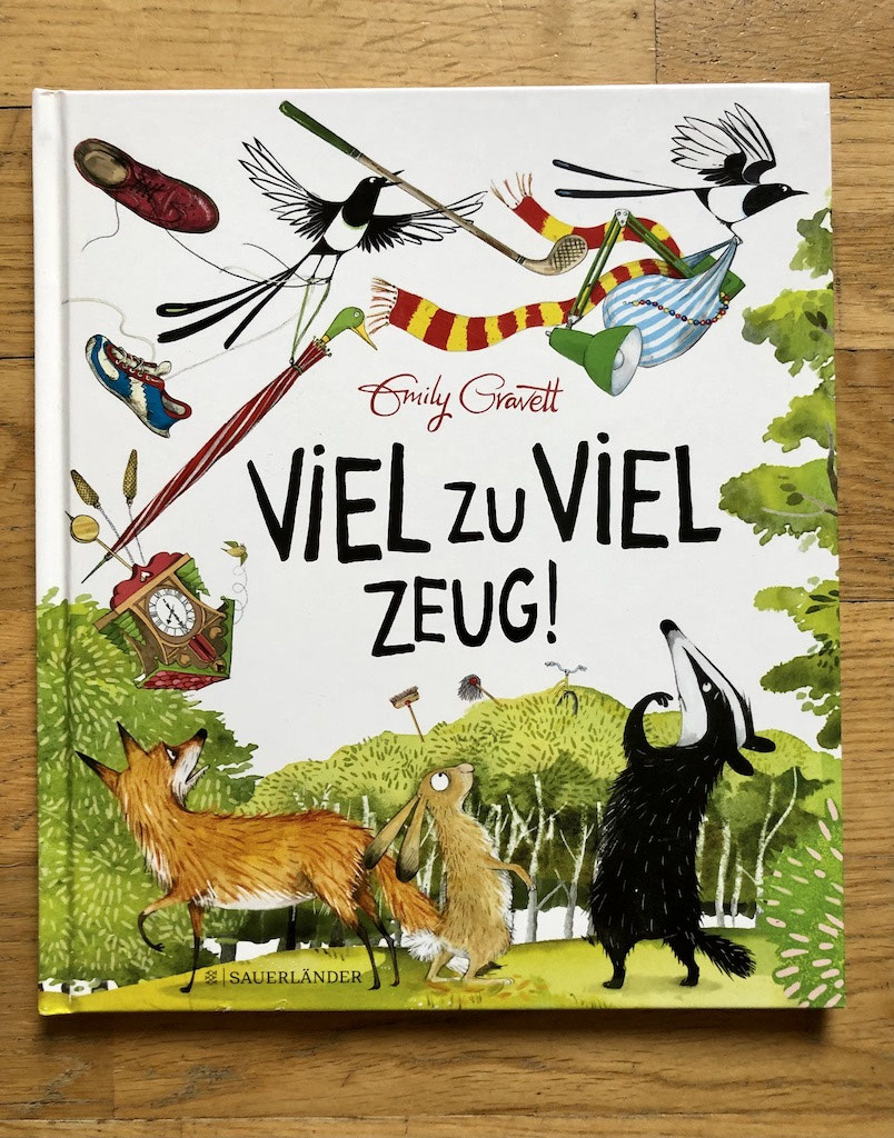 "Viel zu viel Zeug!" - Emily Gravett - fantastische-kinderbuchweltens ...