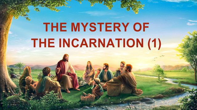 The Mystery of the Incarnation (1) (Part 1) - salvationfromgod