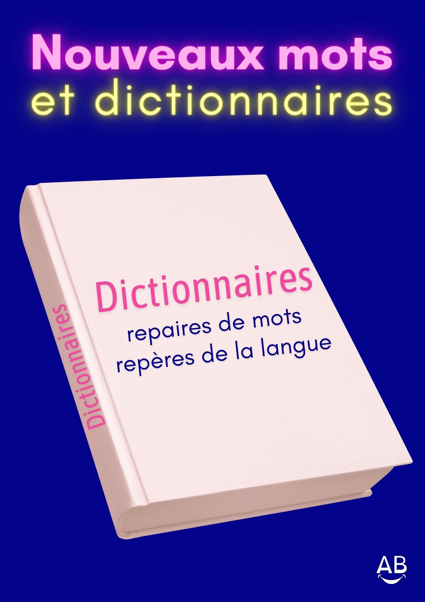 Nouveaux mots et dictionnaires - Rédactrice & formatrice orthographe et grammaire