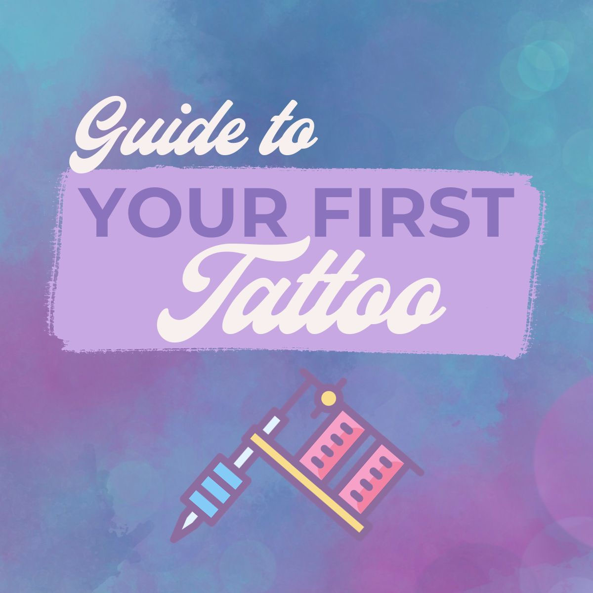 Guide To Your First Tattoo - crashingcadence