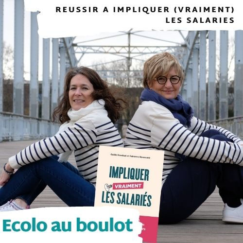 Réussir à impliquer (vraiment) les salariés - Ecolo au boulot
