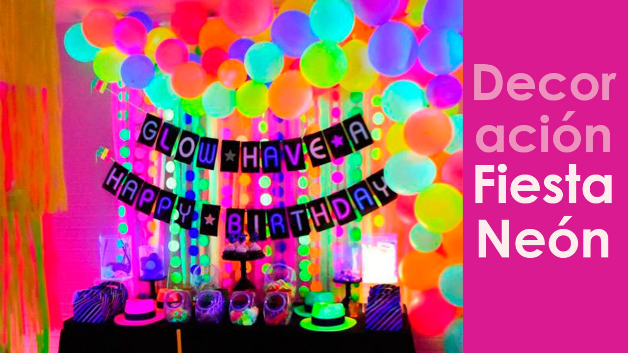 Decoración Fiesta Neón - decoracion para fiestas
