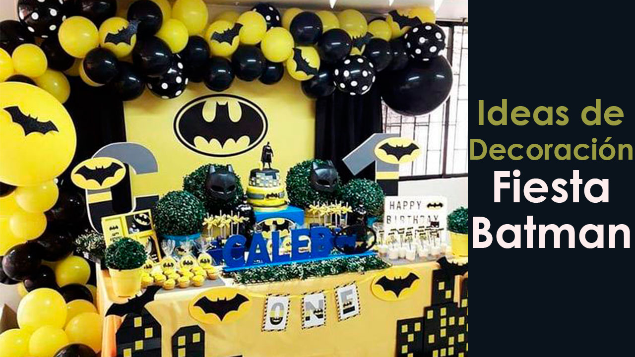 Decoración Fiesta Batman - decoracion para fiestas